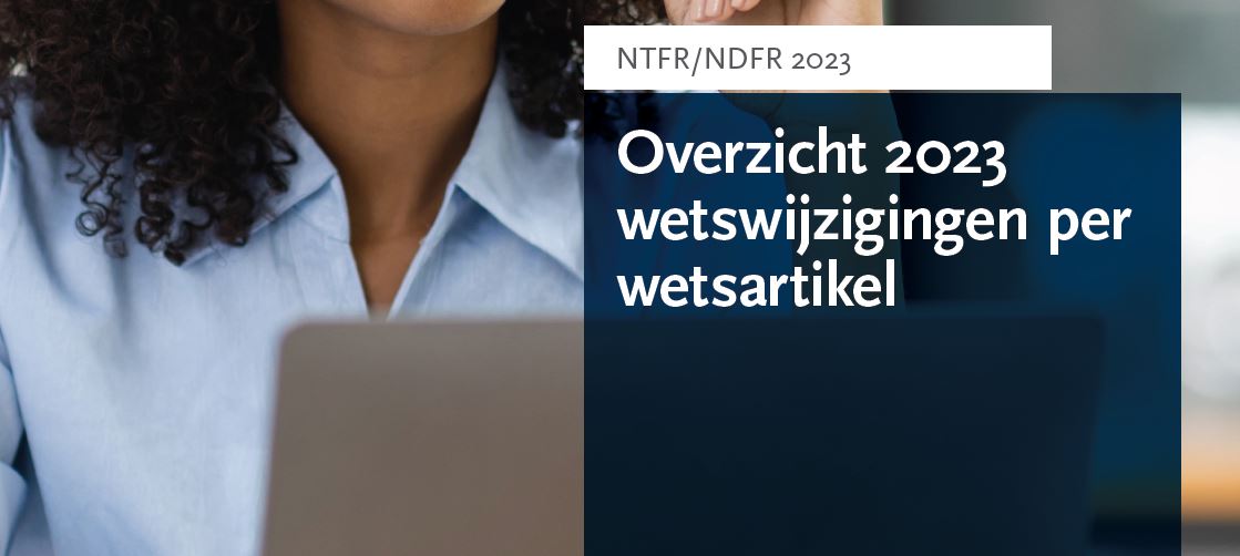NTFR/NDFR overzicht 2023 wetswijzigingen per wetsartikel - Taxence